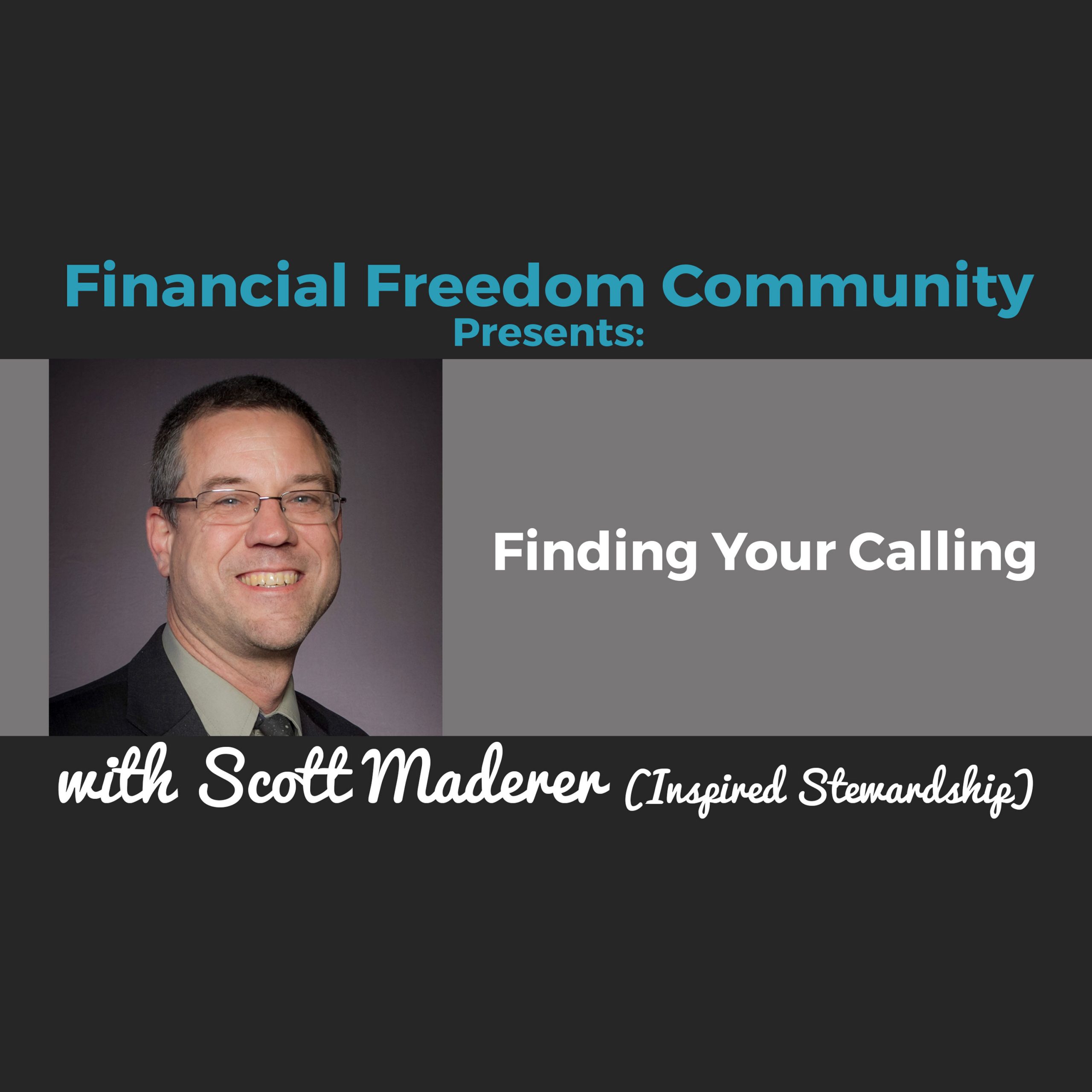 Finding Your Calling with Scott Maderer (Inspired Stewardship) | Hustle ...